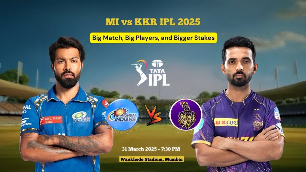MI vs KKR IPL 2025: Big Match, Big Players, and Bigger Stakes!